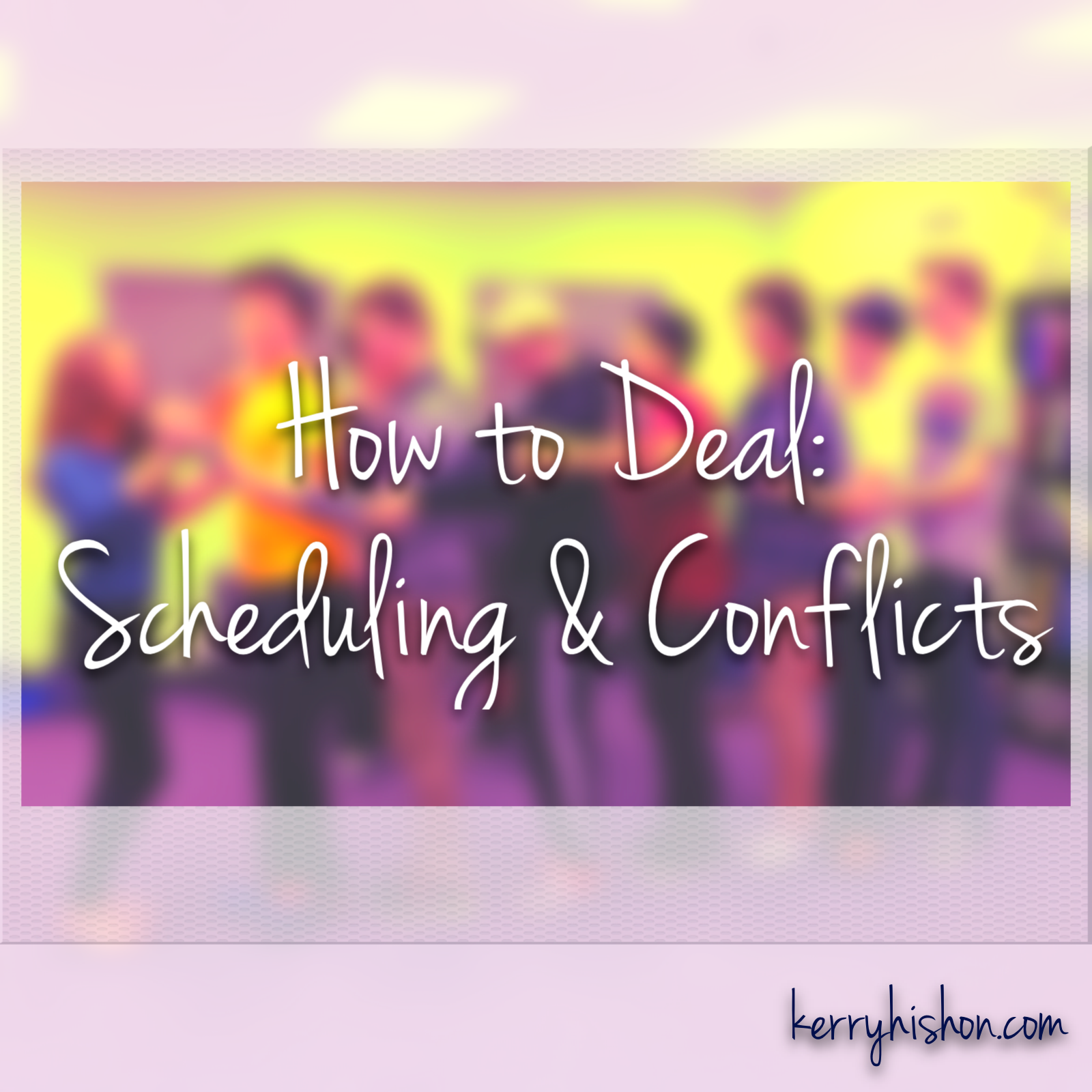 How to Deal: 10 Tips for Dealing With Schedules & Conflicts, For Actors ...