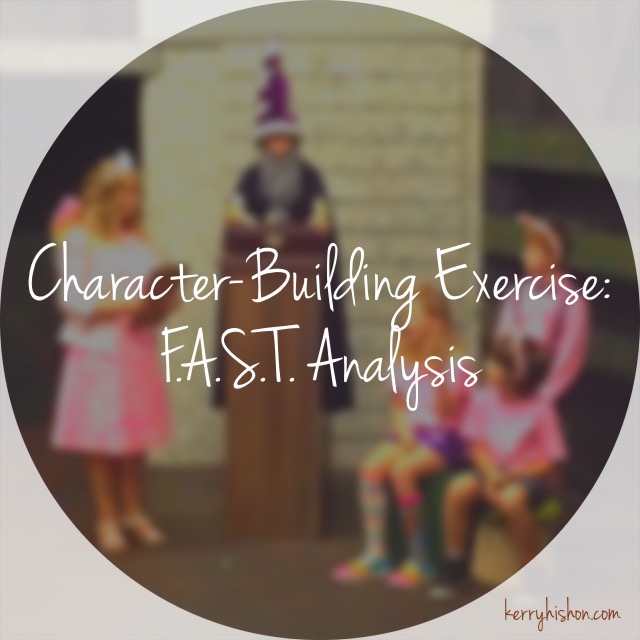 Character-Building Exercise: F.A.S.T. Analysis – Kerry Hishon