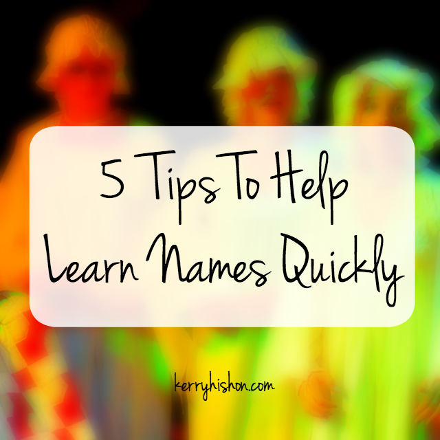 5 Tips To Help Learn Names Quickly – Kerry Hishon